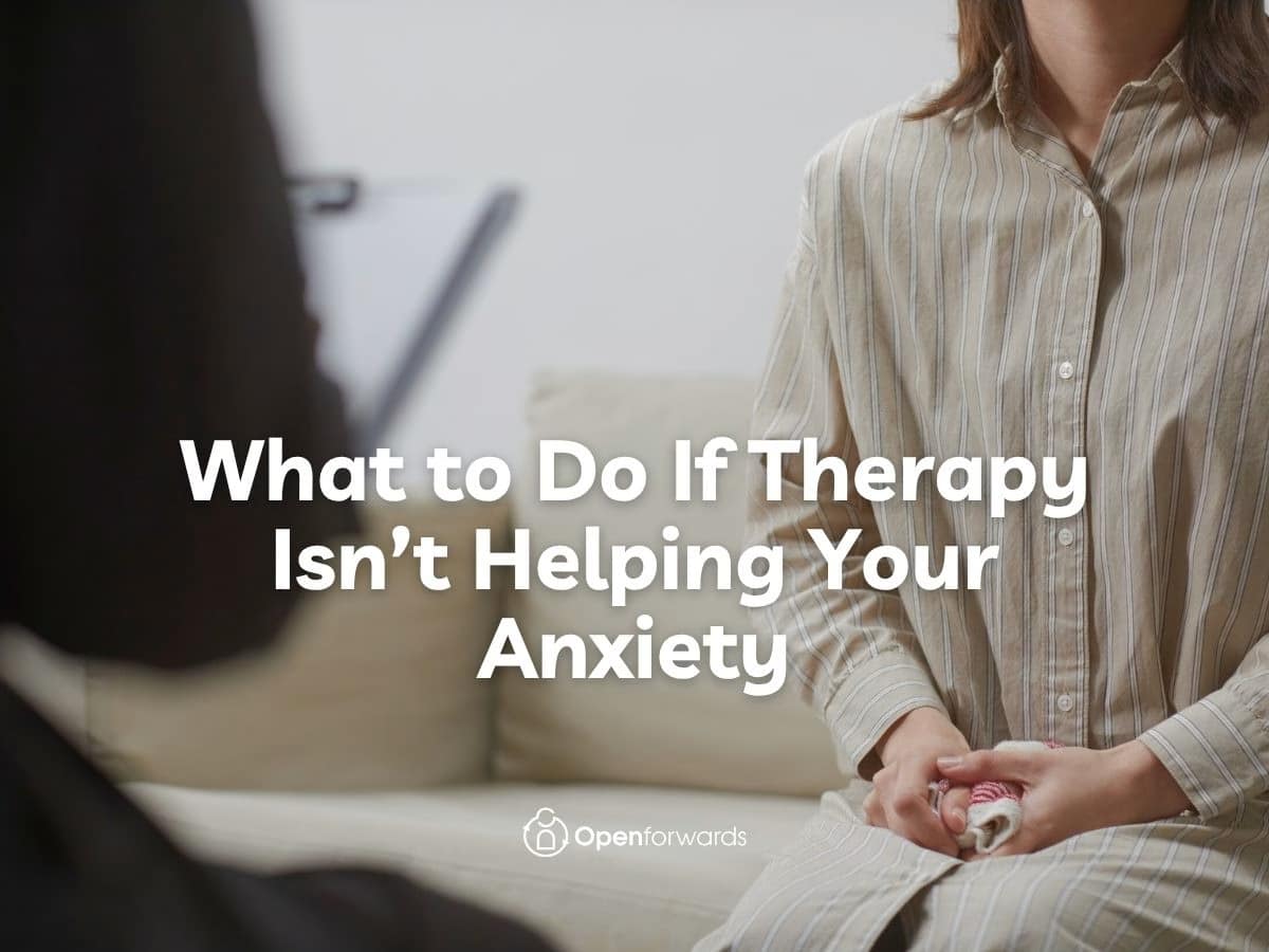 Why isn’t therapy helping my anxiety